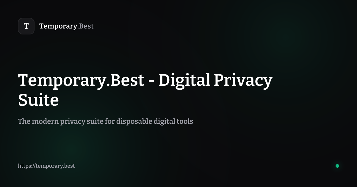 Temporary.Best - Privacy Tools for the Modern Web